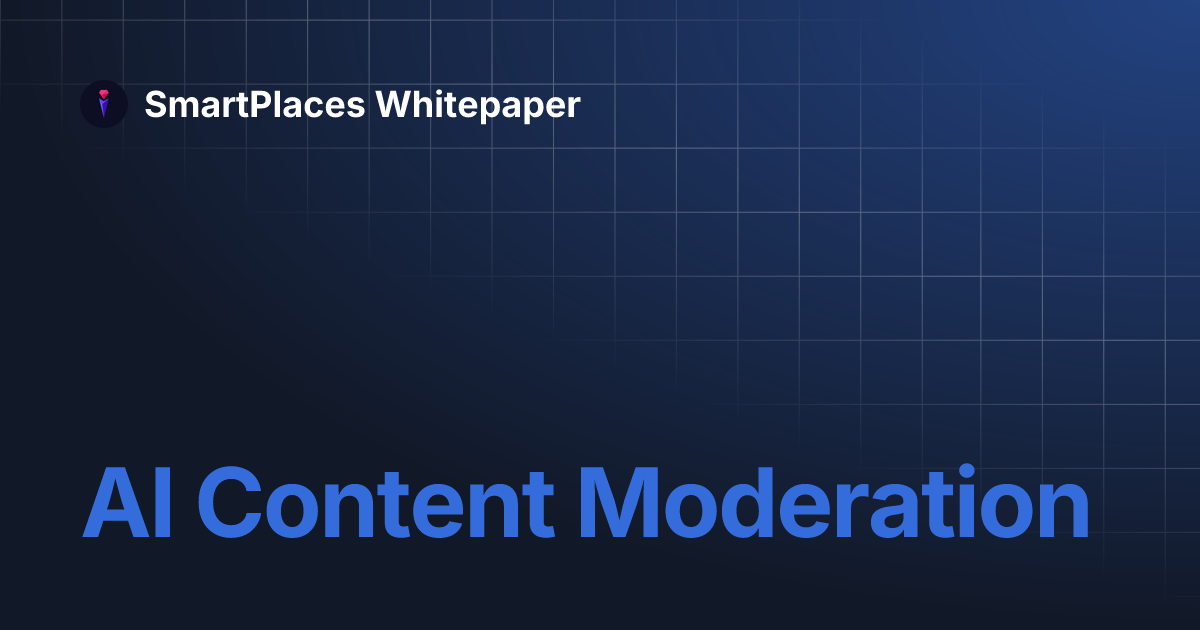 AI Content Moderation | SmartPlaces Whitepaper